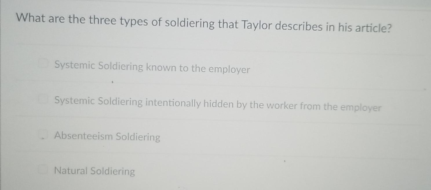 Solved What are the three types of soldiering that Taylor | Chegg.com