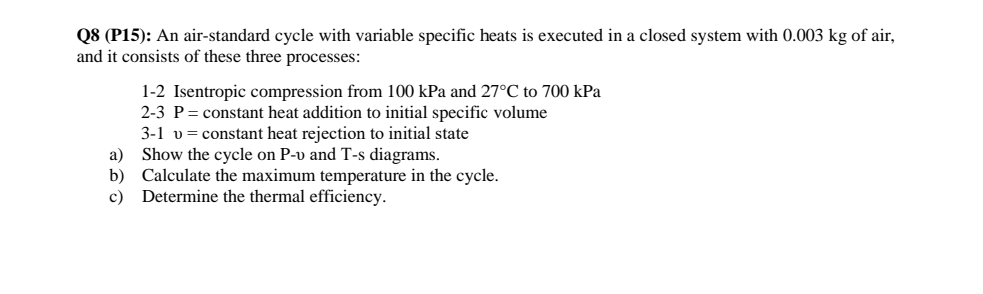 Solved Q8 (P15): An air-standard cycle with variable | Chegg.com