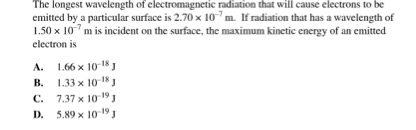 Solved The longest wavelength of electromagnetic radiation | Chegg.com
