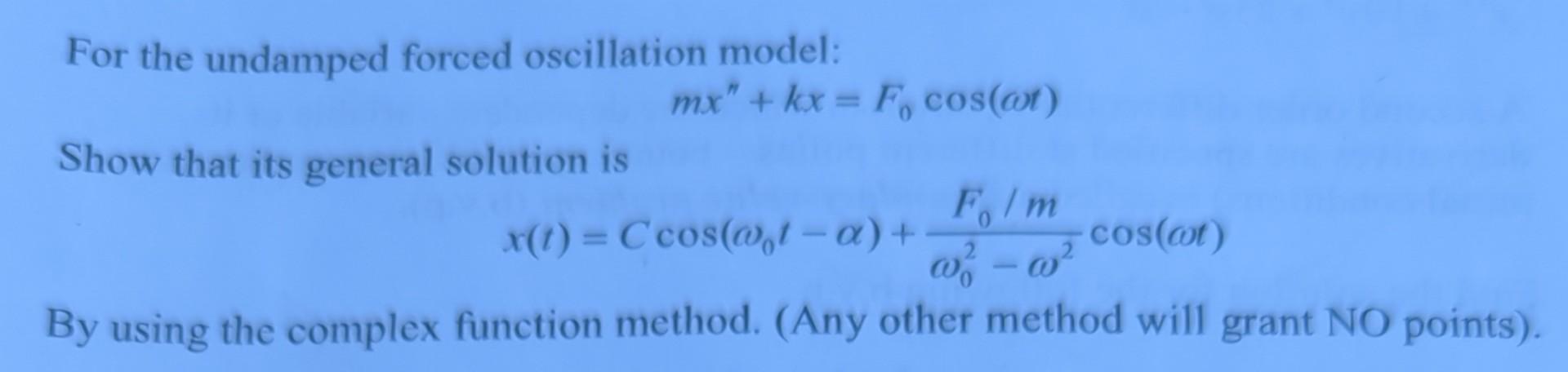 Solved For the undamped forced oscillation model: | Chegg.com