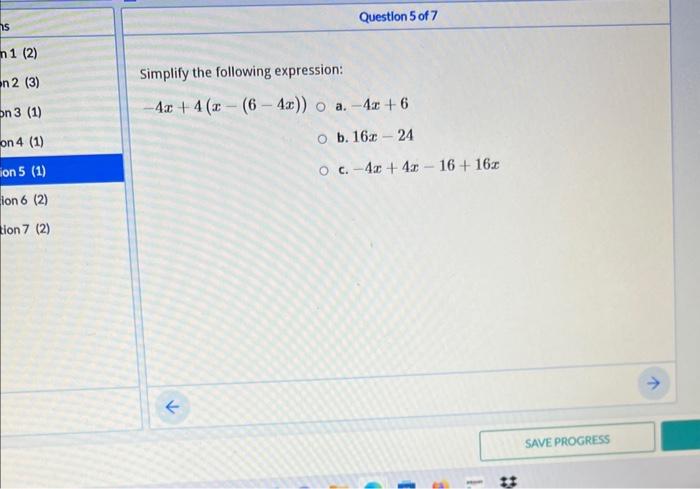 Solved Simplify the following expression: −4x+4(x−(6−4x)) a. | Chegg.com