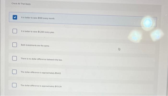 Solved Is it better to save $100 every month or $1,200 every | Chegg.com