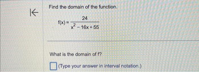 Solved Find the domain of the function. f(x)=x2−16x+5524 | Chegg.com