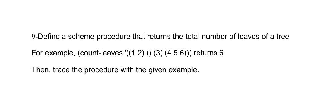 Solved 9-Define a scheme procedure that returns the total | Chegg.com