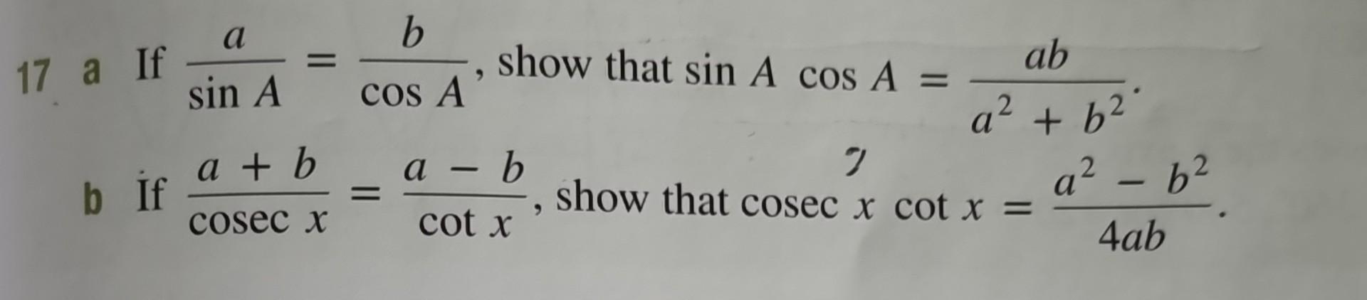 Solved 17a If sinAa=cosAb, show that sinAcosA=a2+b2ab b If | Chegg.com