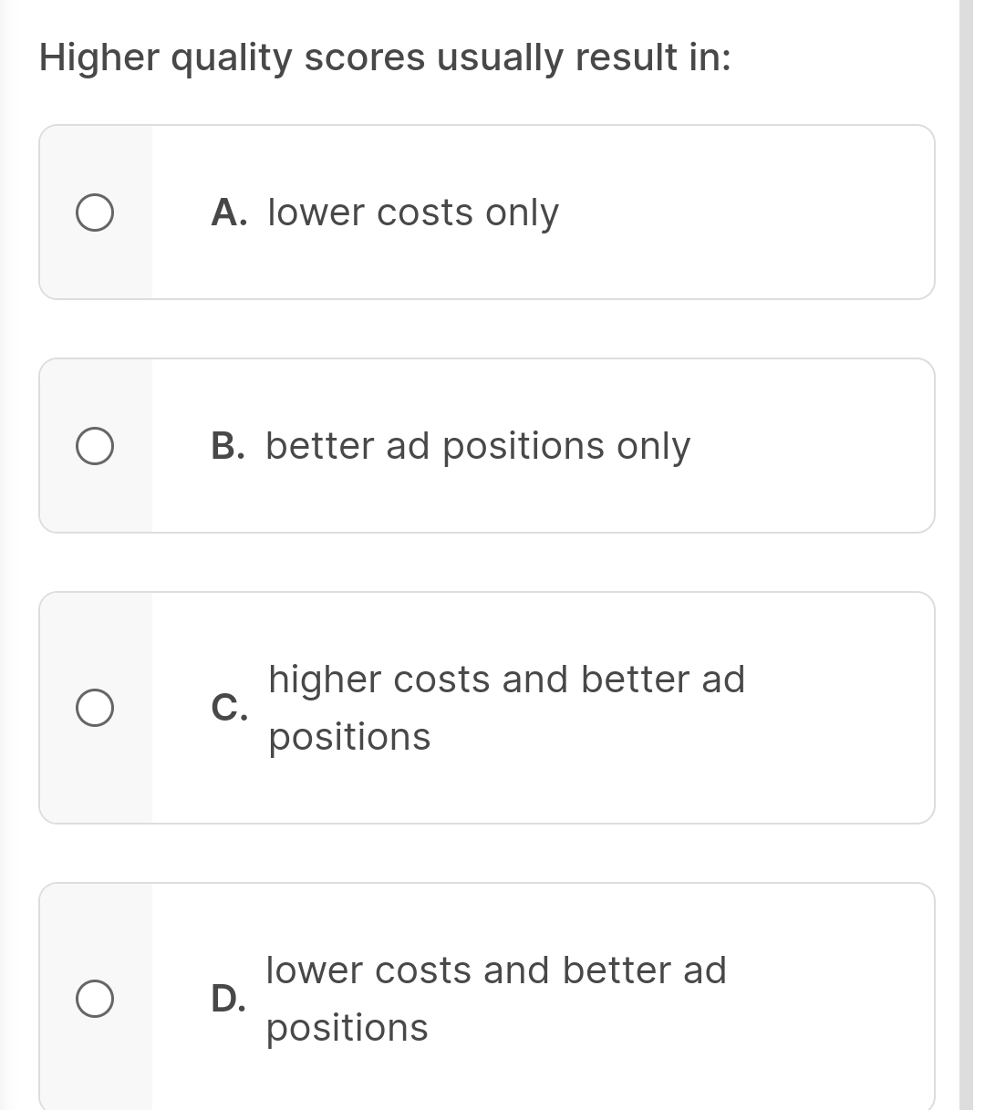 Solved Higher quality scores usually result in:A. ﻿lower | Chegg.com