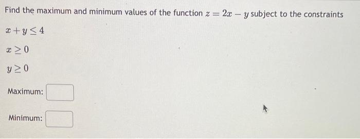 Solved Find the maximum and minimum values of the function | Chegg.com