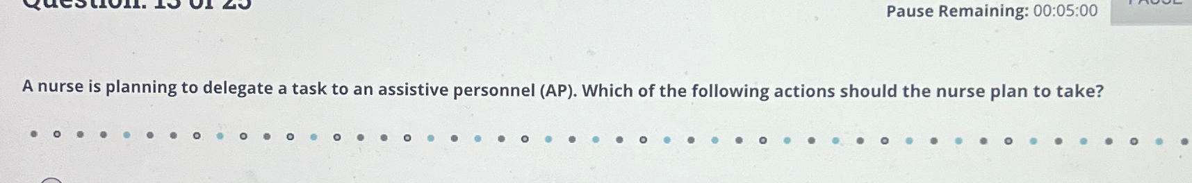 Solved Pause Remaining: 00:05:00A nurse is planning to | Chegg.com