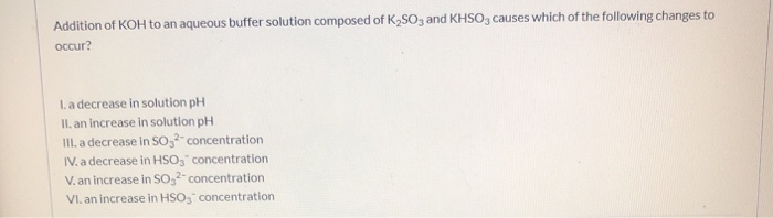 Solved Addition of KOH to an aqueous buffer solution | Chegg.com