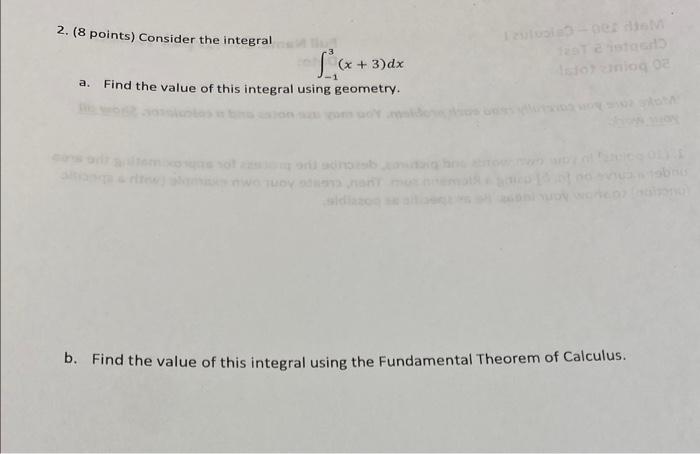 Solved 2. ( 8 points) Consider the integral ∫−13(x+3)dx a. | Chegg.com Solved 2. ( 8 points) Consider the integral ∫−13(x+3)dx a. | Chegg.com