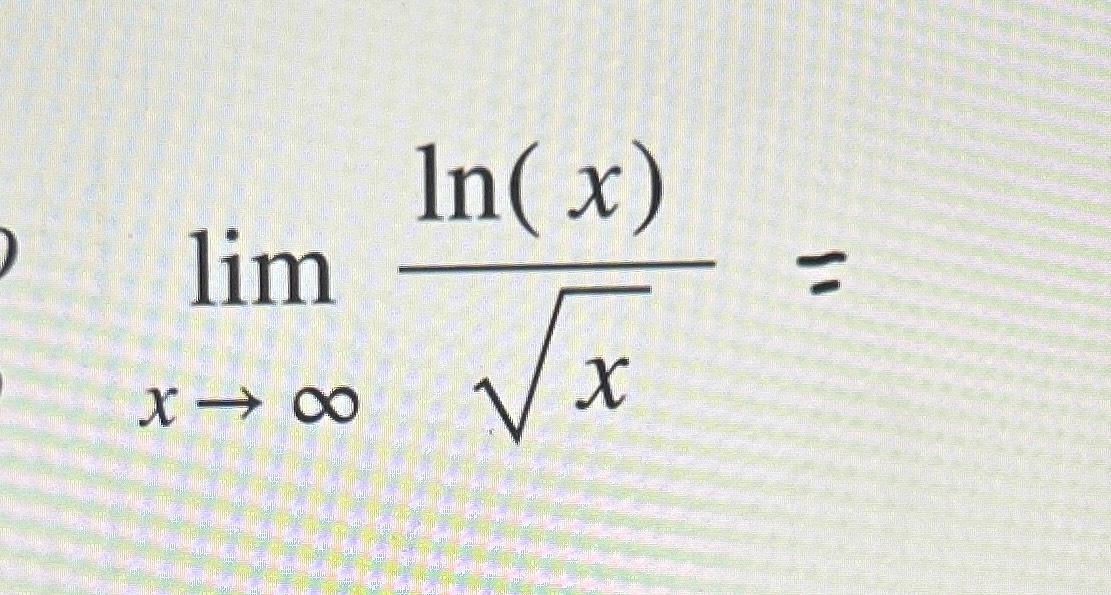 Solved limx→∞ln(x)x2= | Chegg.com