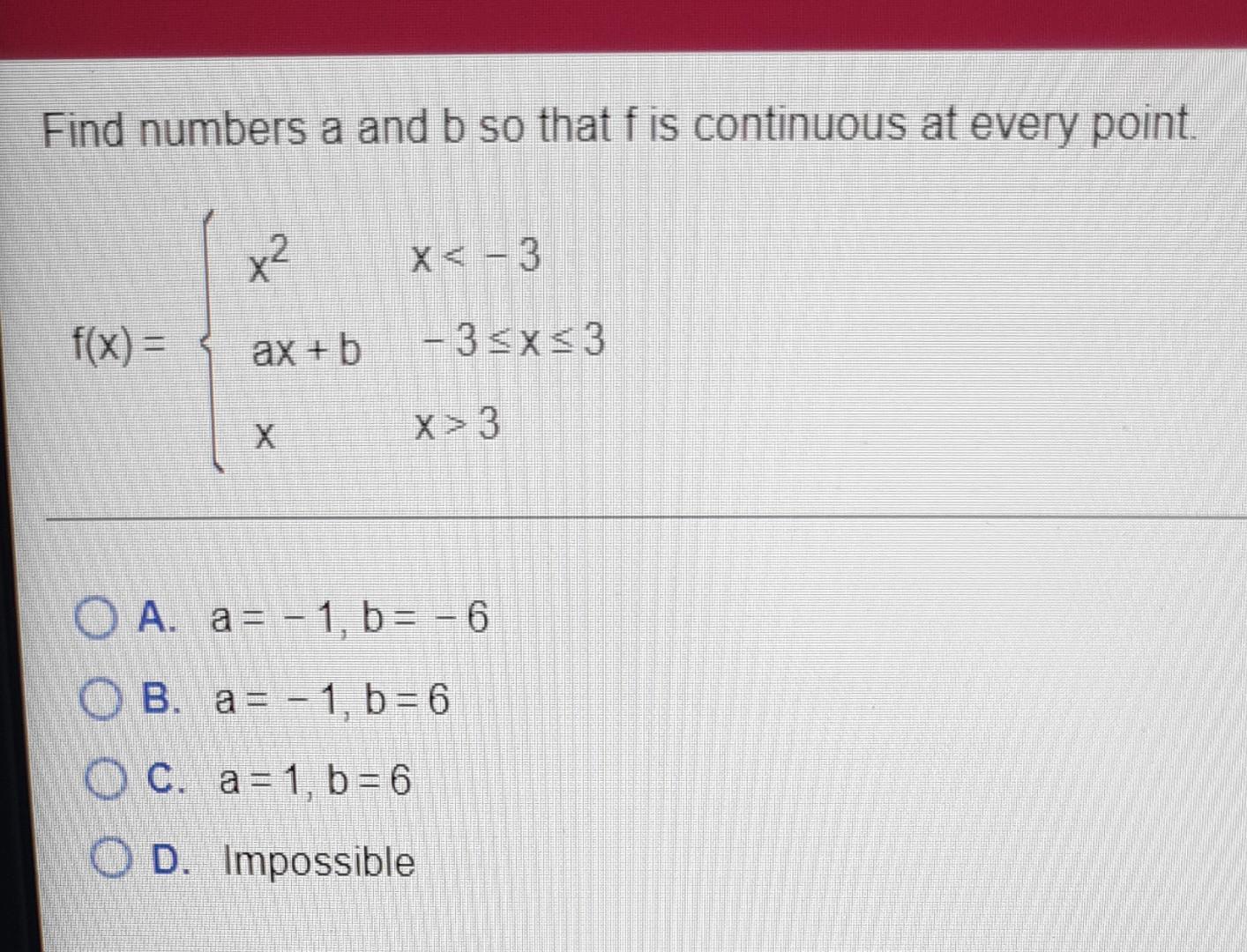 Solved Find numbers a and b so that fis continuous at every | Chegg.com