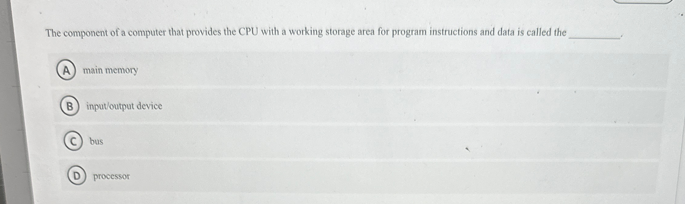 Solved The component of a computer that provides the CPU | Chegg.com