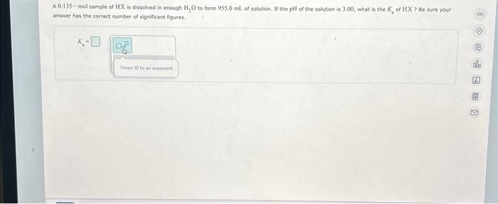 Solved A 0.135− mol sample of HX is dissolved in enowgh H2O | Chegg.com