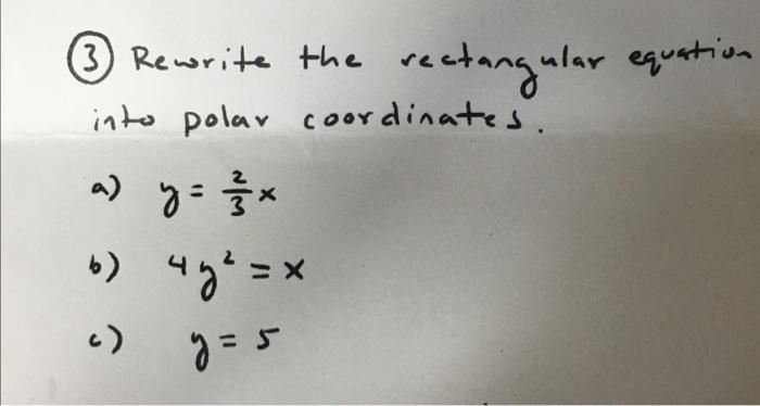 Solved (3) Rewrite the rectangular equation into polar | Chegg.com