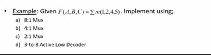 Solved - Example: Given F(A,B,C)=Σm(1,2,4,5). Implement | Chegg.com