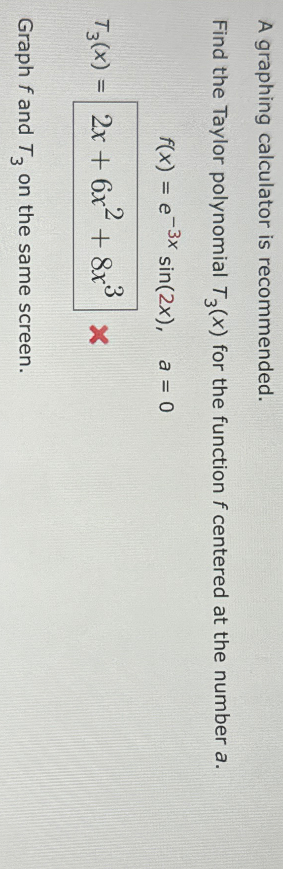 Solved A graphing calculator is recommended.Find the Taylor | Chegg.com