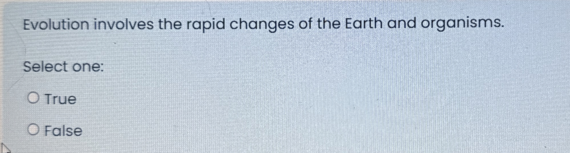 Solved Evolution involves the rapid changes of the Earth and | Chegg.com