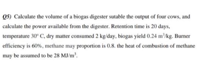 Solved Q5) Calculate the volume of a biogas digester sutable | Chegg.com