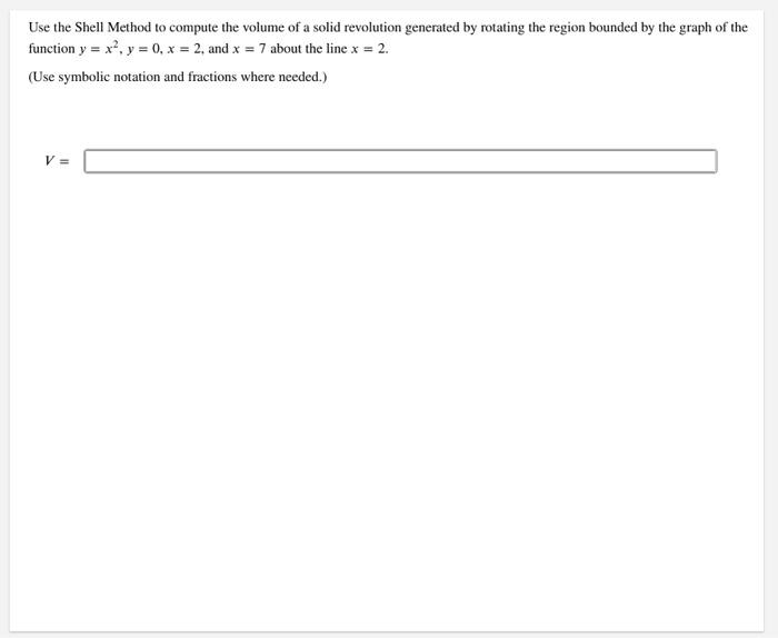 Solved Use the Shell Method to compute the volume of a solid | Chegg.com