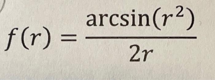 Solved f(r) = arcsin (²) 2r Find the derivative of the | Chegg.com
