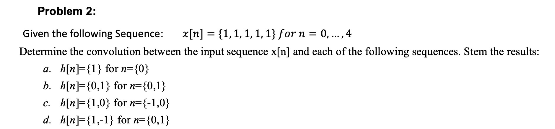 Solved Problem 2: Show steps clearly Given the following | Chegg.com