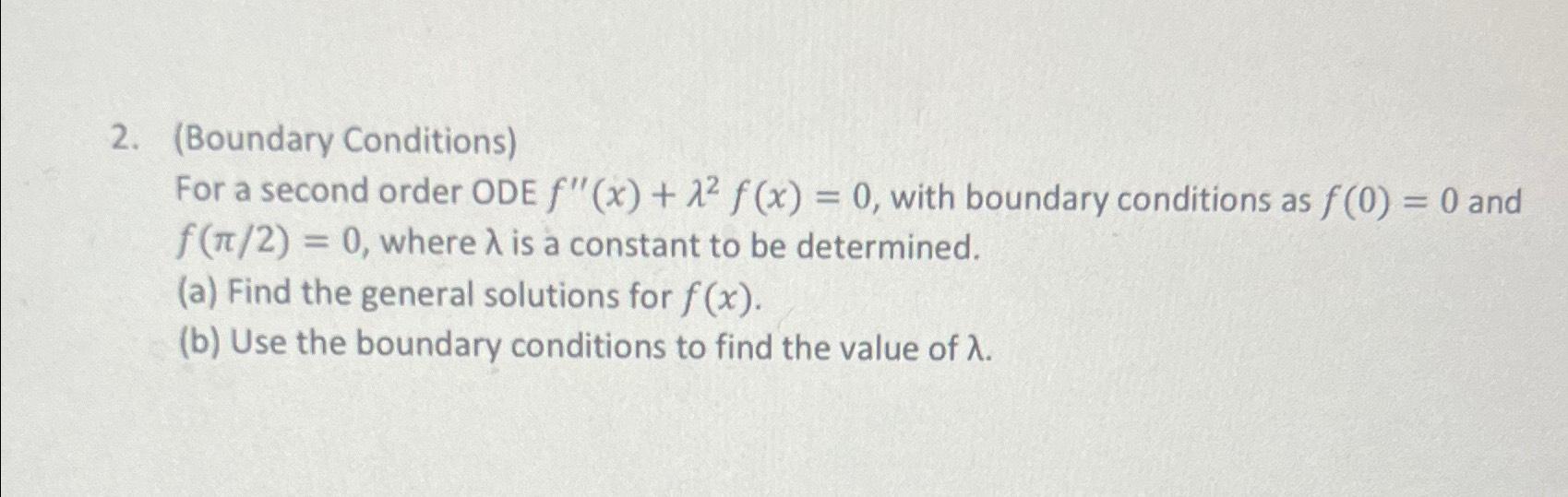 Solved (Boundary Conditions)For a second order ODE | Chegg.com