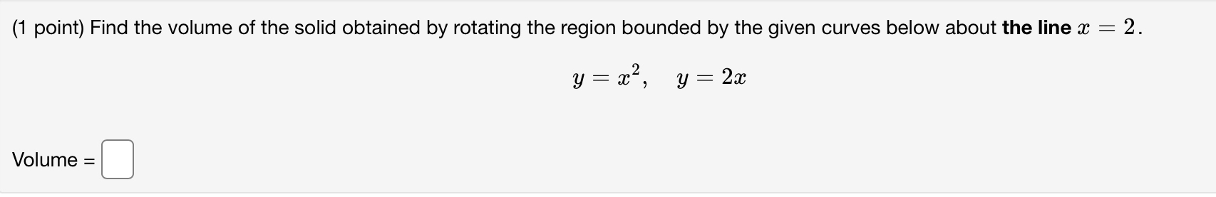 Solved (1 ﻿point) ﻿Find the volume of the solid obtained by | Chegg.com