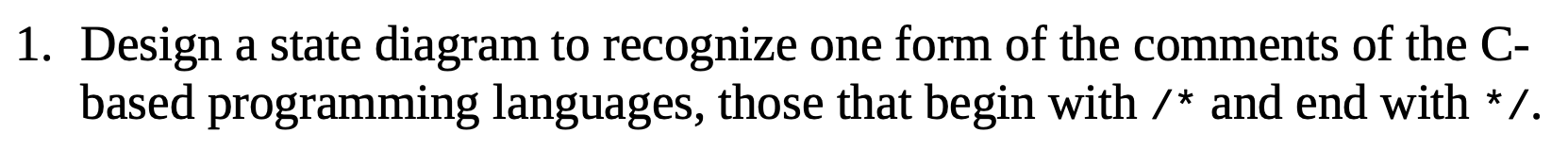 Solved Design a state diagram to recognize one form of the | Chegg.com