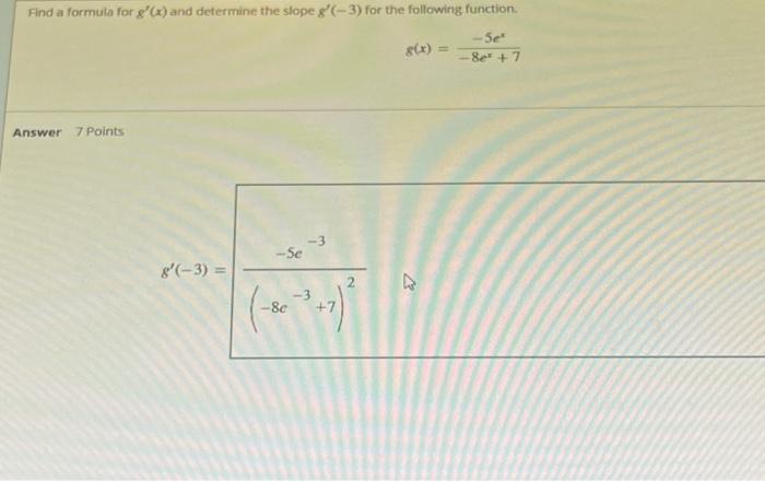 Solved Find a formula for g′(x) and determine the slope | Chegg.com