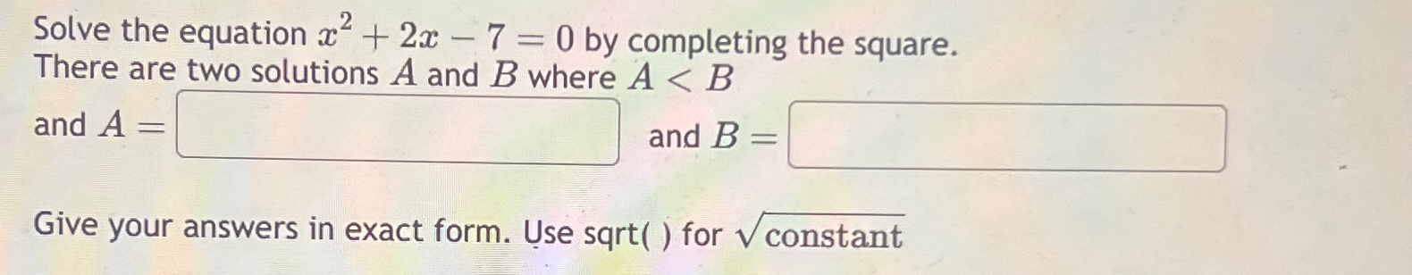 Solved Solve The Equation X2 2x 7 0 ﻿by Completing The