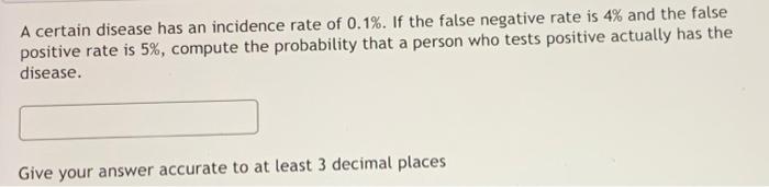 Solved A certain disease has an incidence rate of 0.1%. If | Chegg.com
