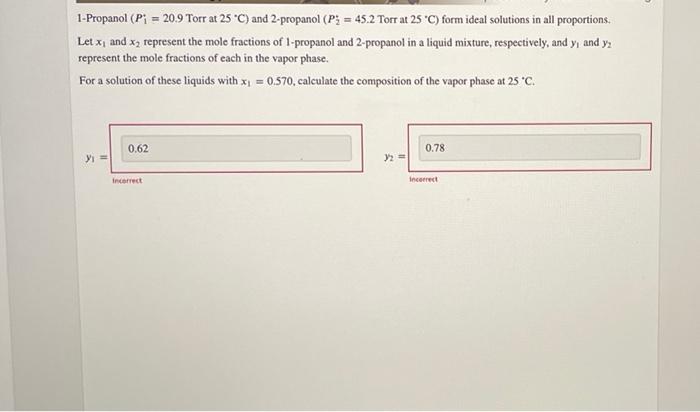 Solved 1-Propanol (P; = 20.9 Torrat 25 °C) and 2-propanol | Chegg.com