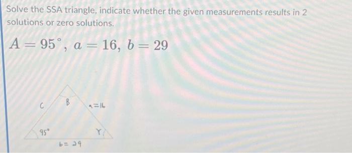 Solved Solve the SSA triangle, indicate whether the given | Chegg.com