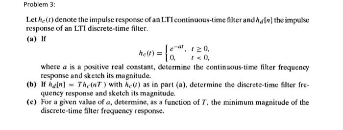 Solved Problem 3: Let he(1) denote the impulse response of | Chegg.com
