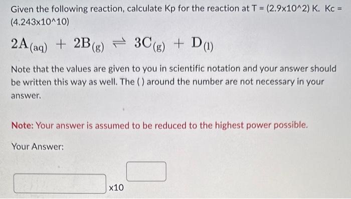 Solved Given the following reaction, calculate kp for the | Chegg.com