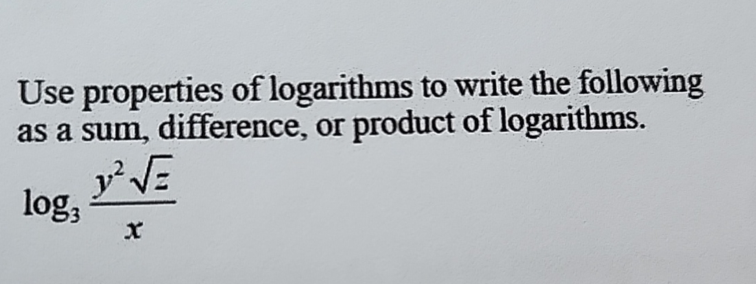 Solved Use properties of logarithms to write the following | Chegg.com