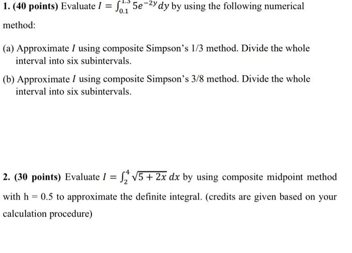 Solved 1. (40 points) Evaluate I = So.15e-29 dy by using the | Chegg.com
