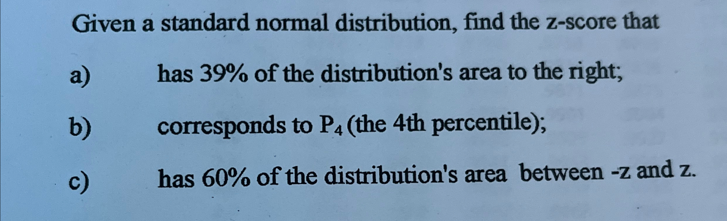 Solved Given a standard normal distribution, find the | Chegg.com