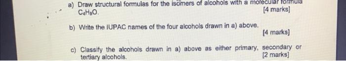 [Solved]: a) Draw structural formulas for the isomers of al
