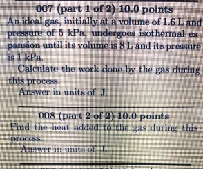Solved 007 (part 1 of 2) 10.0 points An ideal gas, initially | Chegg.com