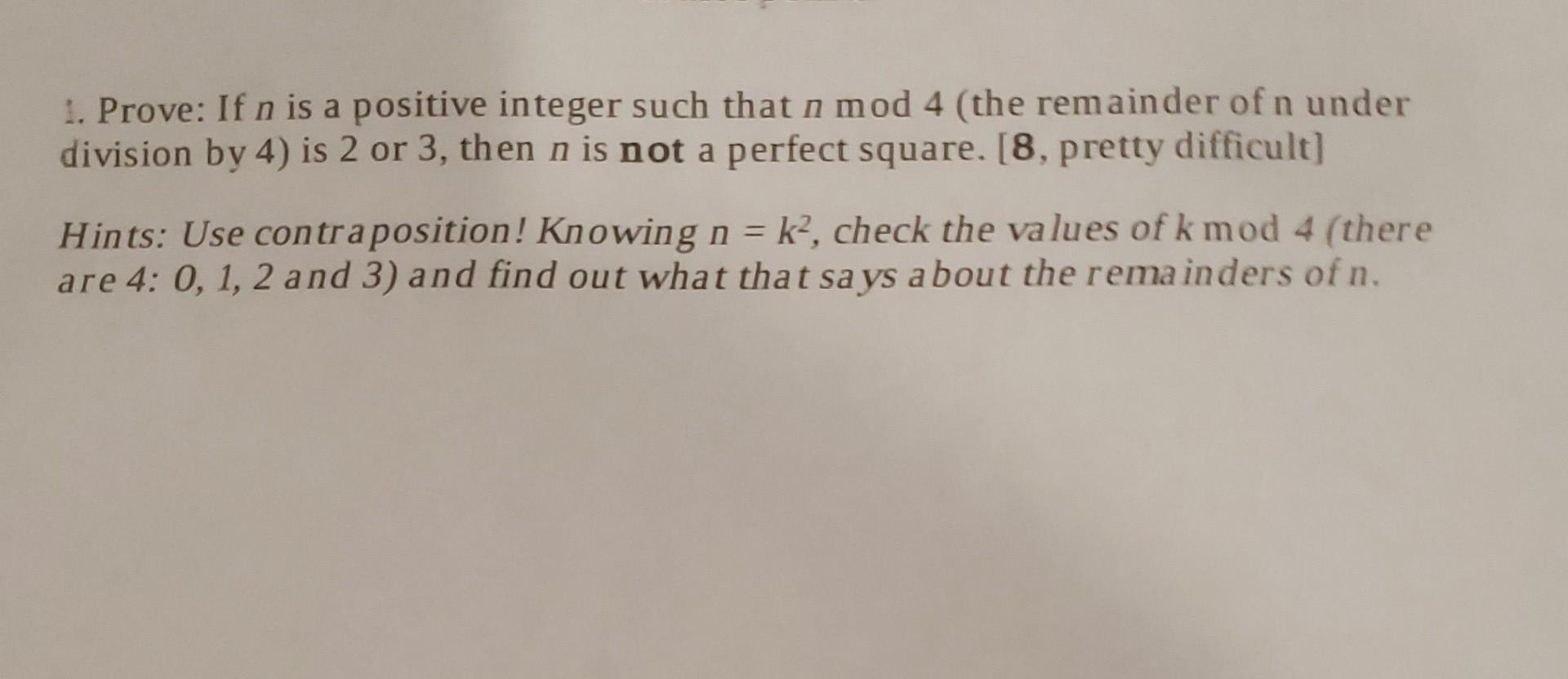 Solved 1. Prove: If n is a positive integer such that nmod4 | Chegg.com