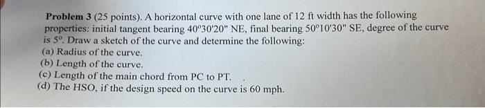 Solved Problem 3 ( 25 points). A horizontal curve with one | Chegg.com