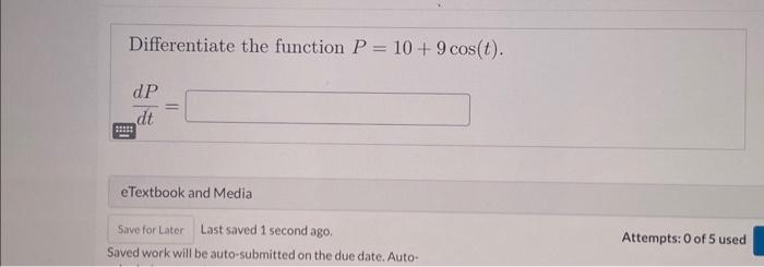Solved Differentiate the function P=10+9cos(t). dtdP= | Chegg.com