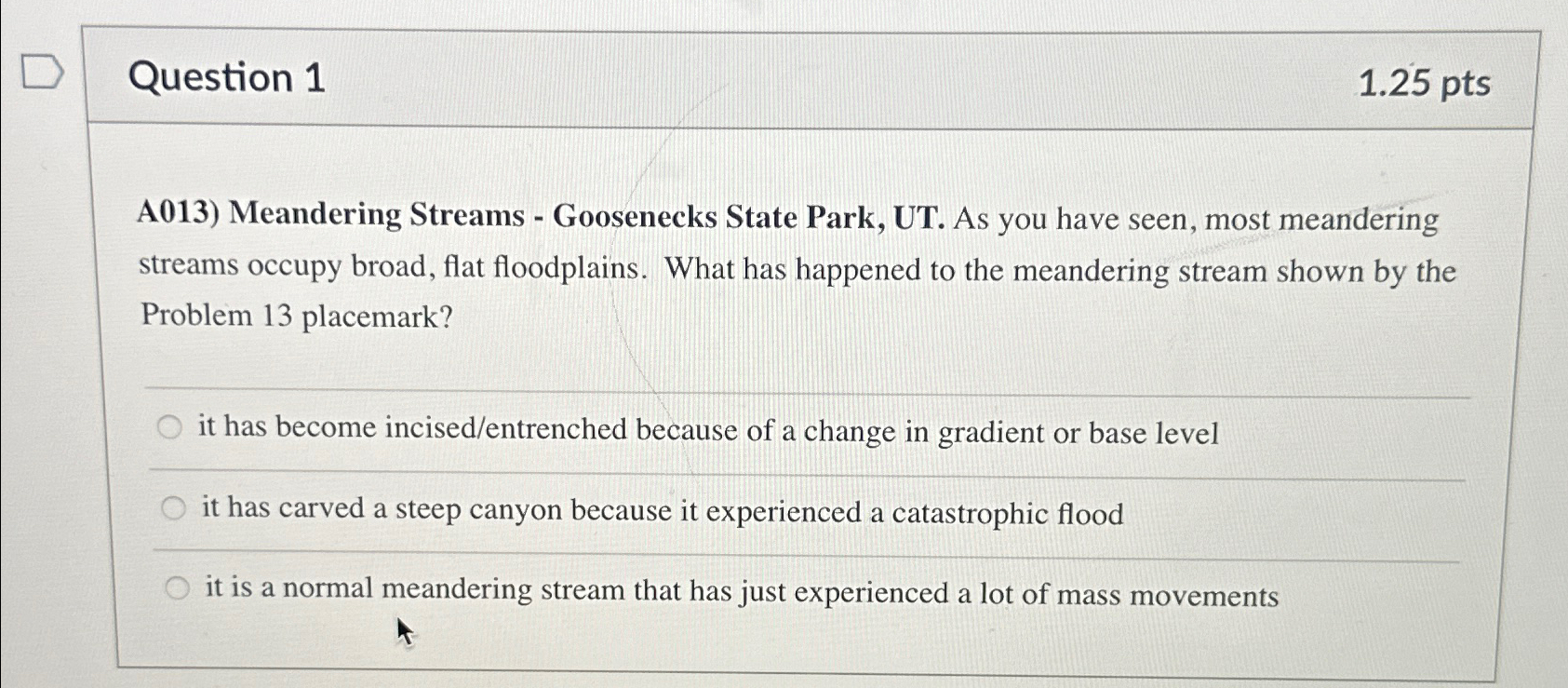 Solved Question 11.25ptsA013) ﻿Meandering Streams - | Chegg.com