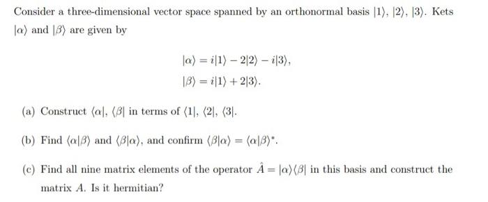 Solved Consider a three-dimensional vector space spanned by | Chegg.com