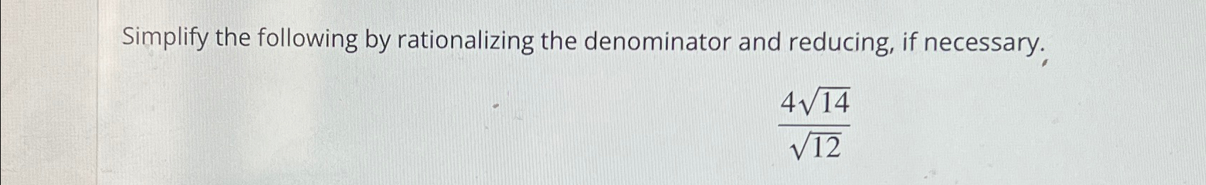 Solved Simplify the following by rationalizing the | Chegg.com