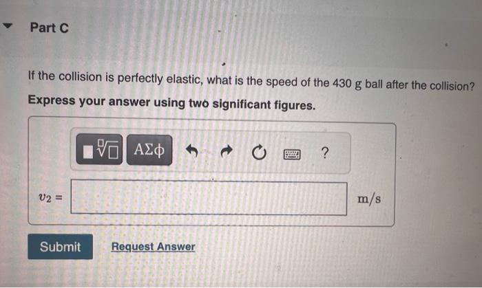 Solved A 100 g ball moving to the right at 4.3 m/s catches | Chegg.com