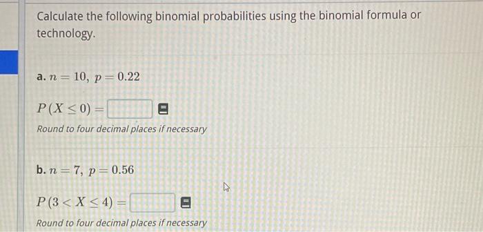Solved Calculate the following binomial probabilities using | Chegg.com