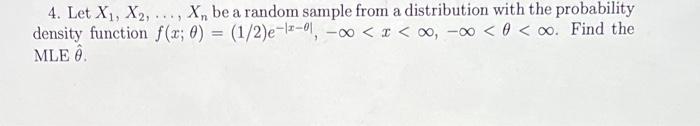 Solved 4. Let X1,X2,…,Xn be a random sample from a | Chegg.com